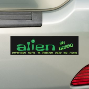 Alien on Board Christian bumper sticker | Zazzle