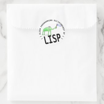Alien Programming Dictatorship of LISP Classic Round Sticker | Zazzle