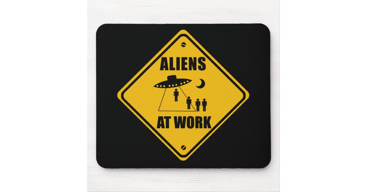 Aliens At Work Sign - Mousepad | Zazzle