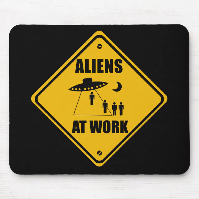 Aliens At Work Sign - Mousepad | Zazzle