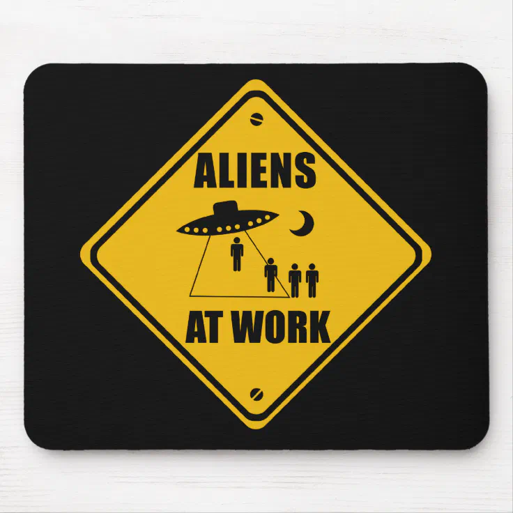 Aliens At Work Sign - Mousepad | Zazzle