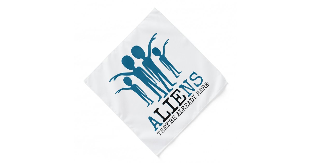 Aliens, They're Already Here Bandana | Zazzle