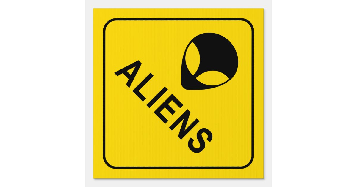 Aliens Warning Sign | Zazzle