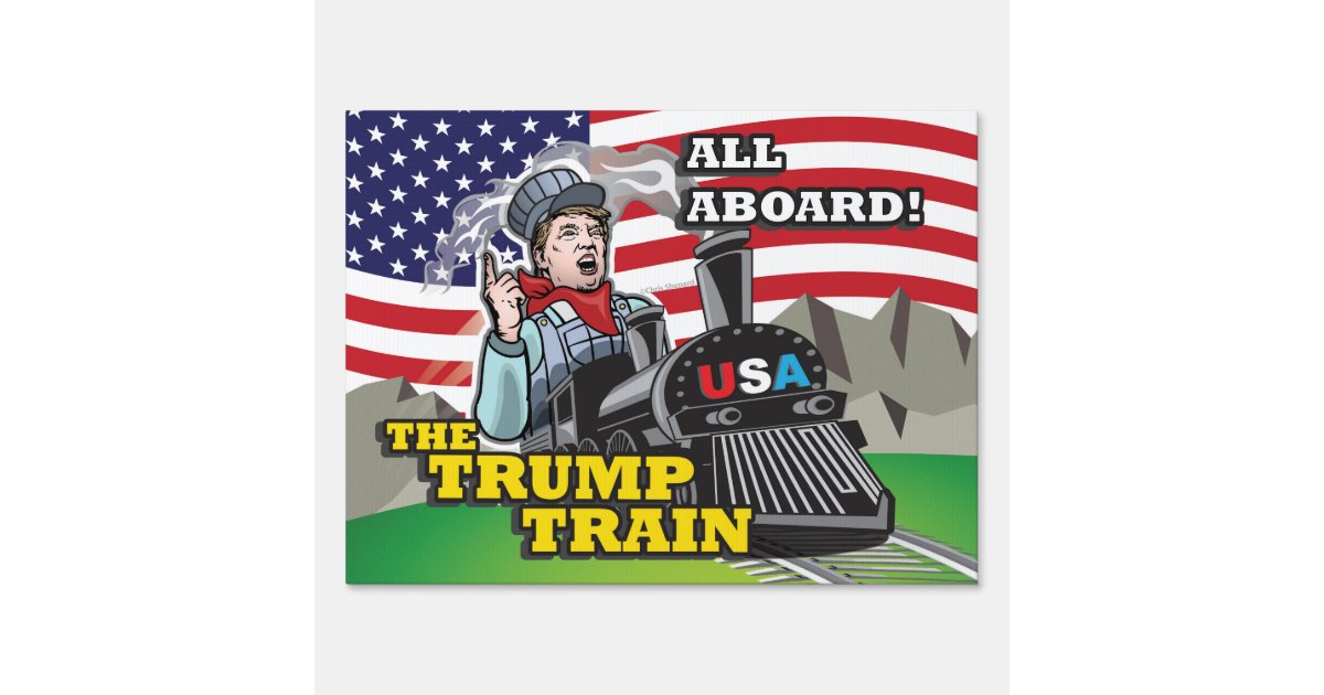 All Aboard The Trump Train! Pro Trump USA 1st MAGA Sign | Zazzle