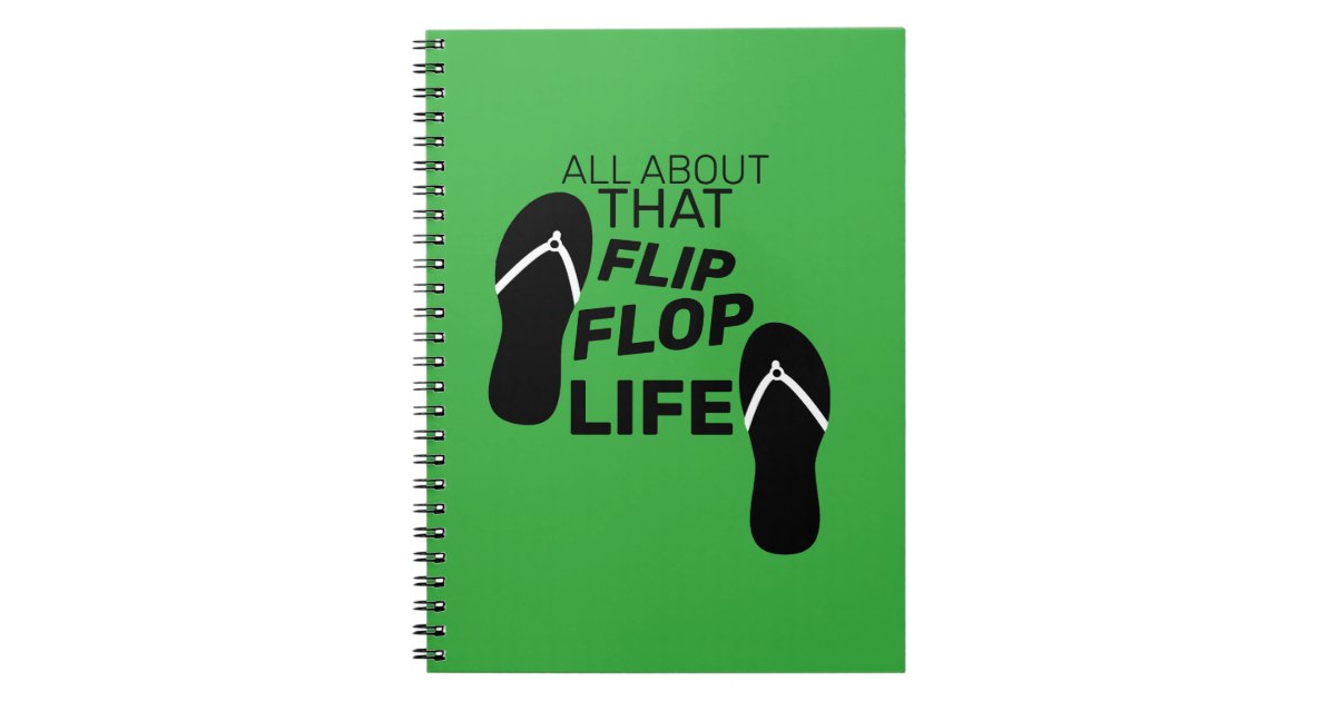 All About That Flip Flop Life Notebook | Zazzle