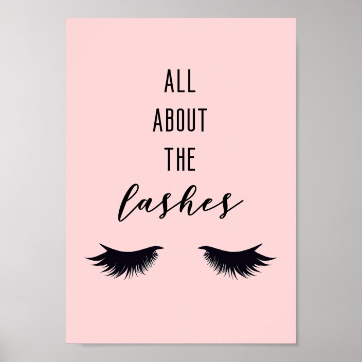 All about the lashes. Girly quote. Make up lover. Poster | Zazzle.com
