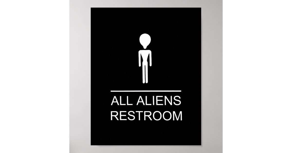 ALL ALIENS RESTROOM POSTER | Zazzle