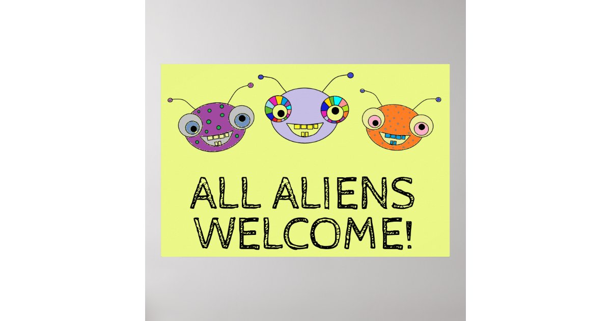 ALL ALIENS WELCOME Cute Colorful Happy Aliens Poster | Zazzle