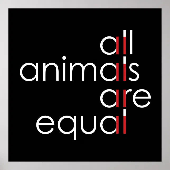 all animals are equal poster | Zazzle