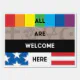 All Are Welcome Here Lawn Sign 18x24 plastic | Zazzle