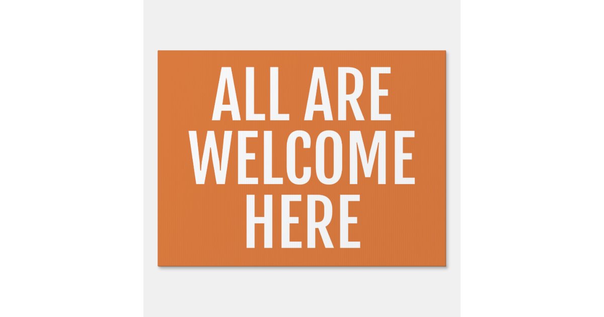 All are welcome - yard sign | Zazzle
