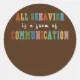 All Behavior Is A Form Of Communication Classic Round Sticker | Zazzle
