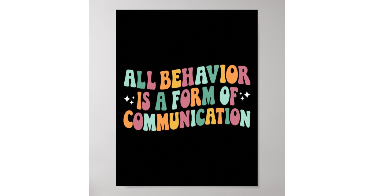 All Behavior Is A Form Of Communication Sped Teach Poster | Zazzle