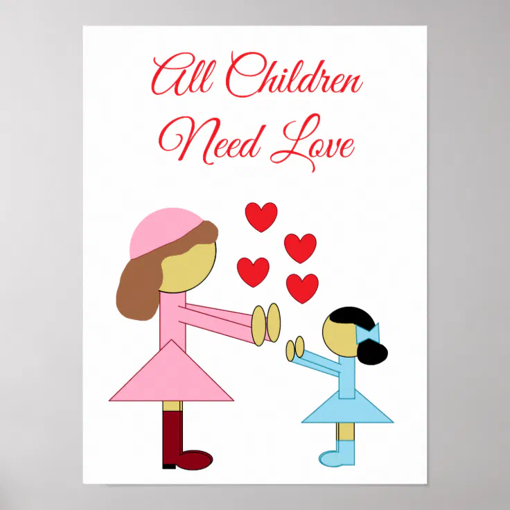 All Children Need Love II: White Poster | Zazzle