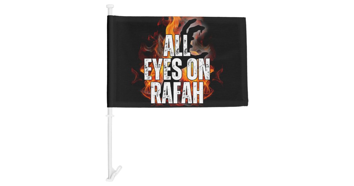 ALL EYES ON RAFAH - Rafah Gaza Palestine massacre Car Flag | Zazzle