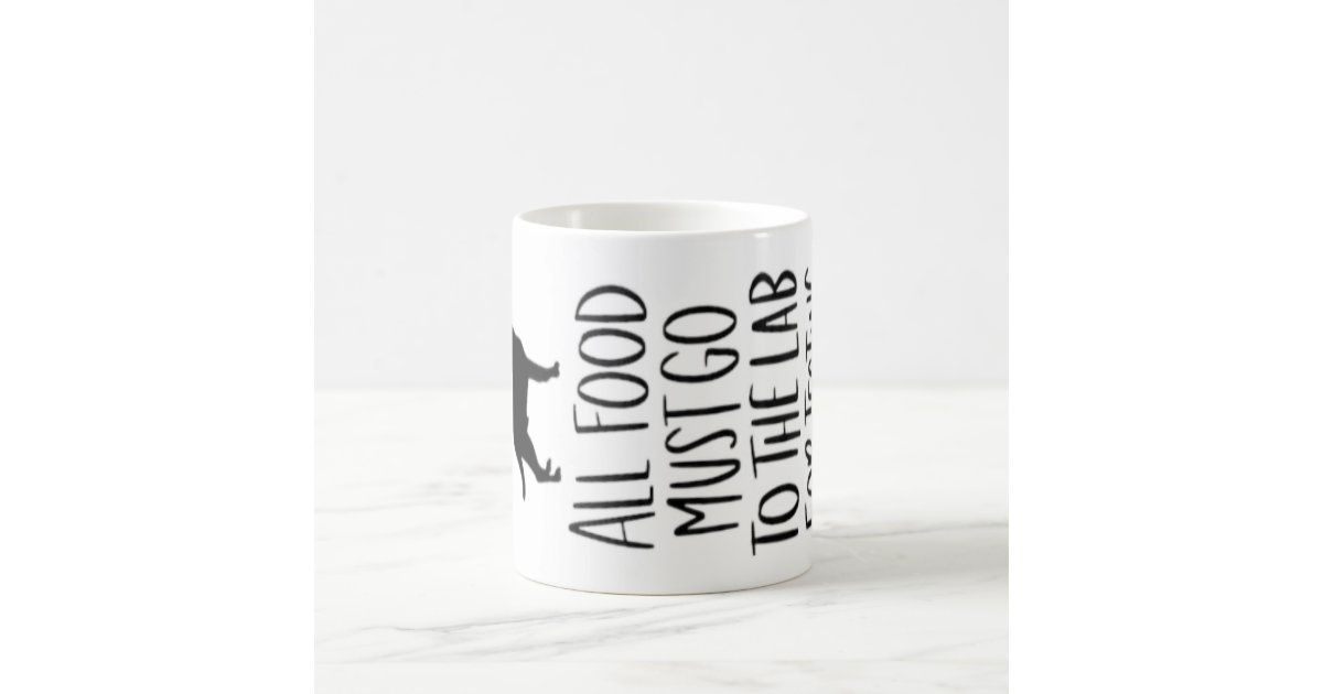 ALL FOOD MUST GO TO THE LAB FOR TESTING Coffee Mug | Zazzle