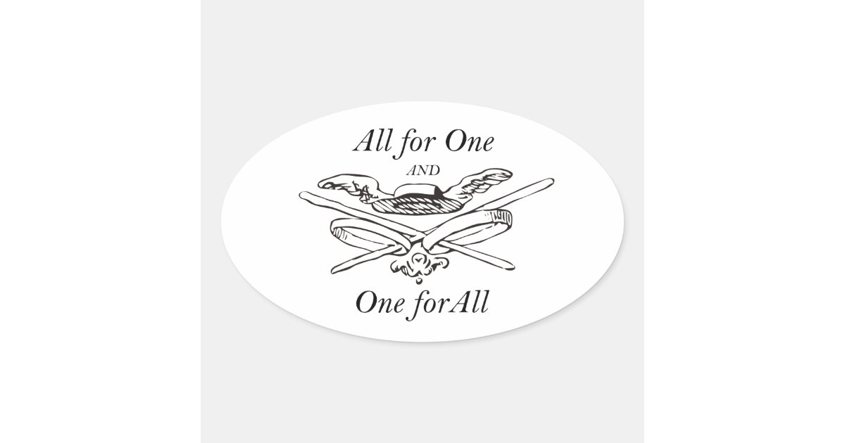 All for One and One for All - The Three Musketeers Oval Sticker | Zazzle