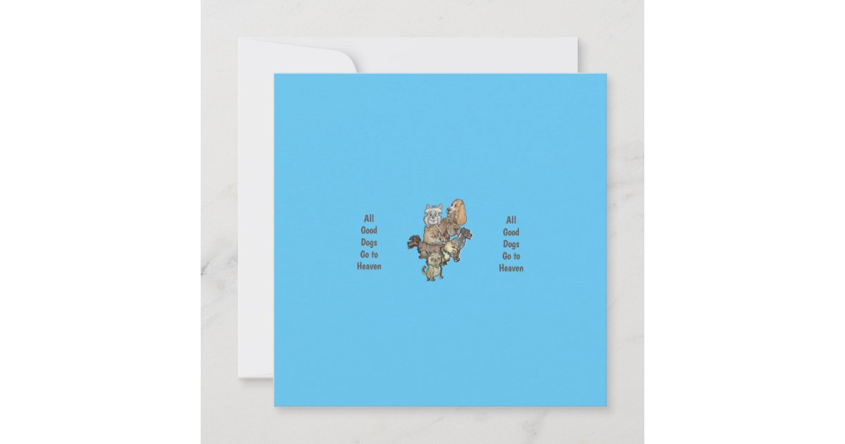 All good dogs go to heaven card | Zazzle