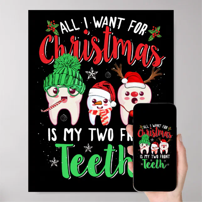 All I Want For Christmas Is My Two Front Teeth Poster | Zazzle
