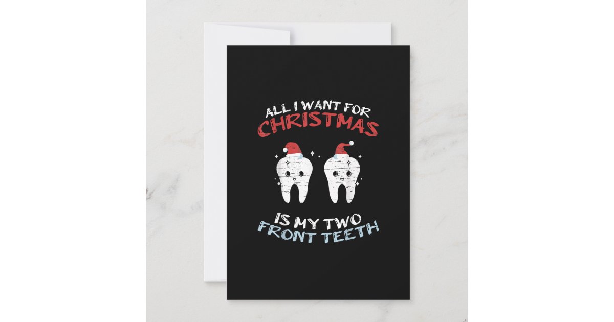 All I Want For Christmas Is My Two Front Teeth Xma Invitation | Zazzle