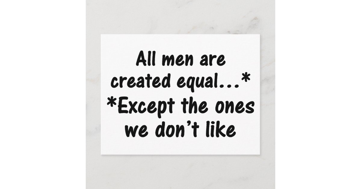 All men are created equal 2 postcard | Zazzle