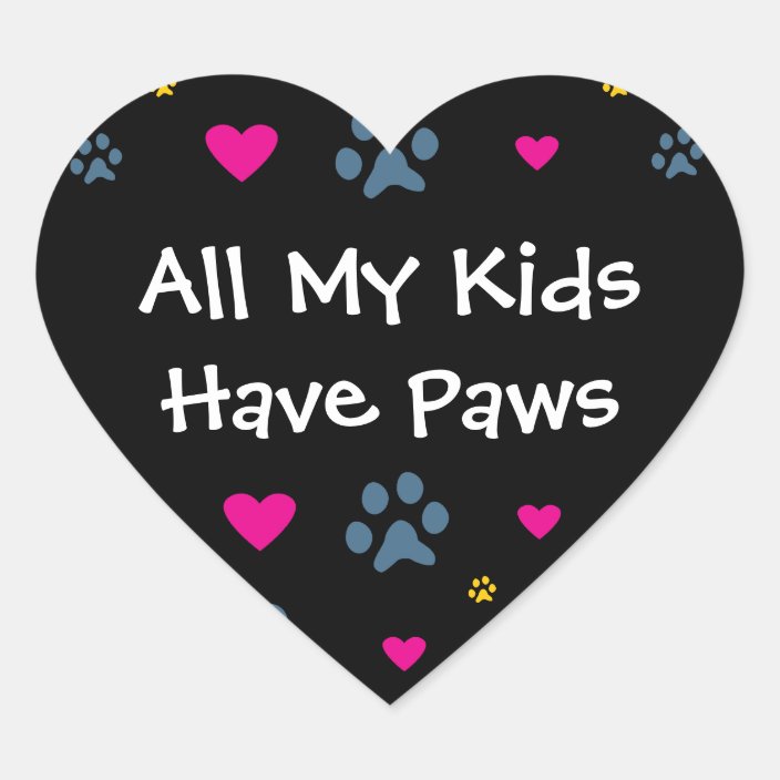 All My Kids-Children Have Paws Heart Sticker | Zazzle.com