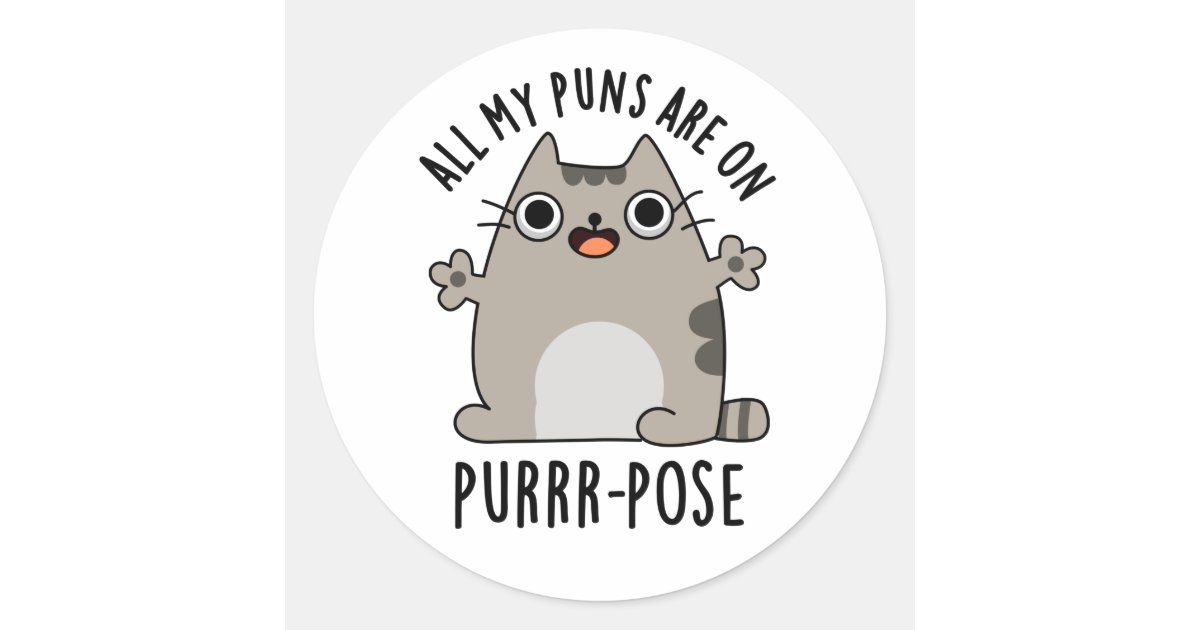 All My Puns Are On Purr-pose Funny Cat Pun Classic Round Sticker | Zazzle