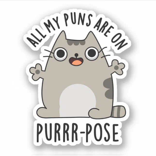All My Puns Are On Purrr-pose Funny Cat Pun Sticker | Zazzle