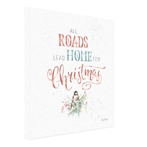 All Roads Lead Home for Christmas Canvas Print | Zazzle