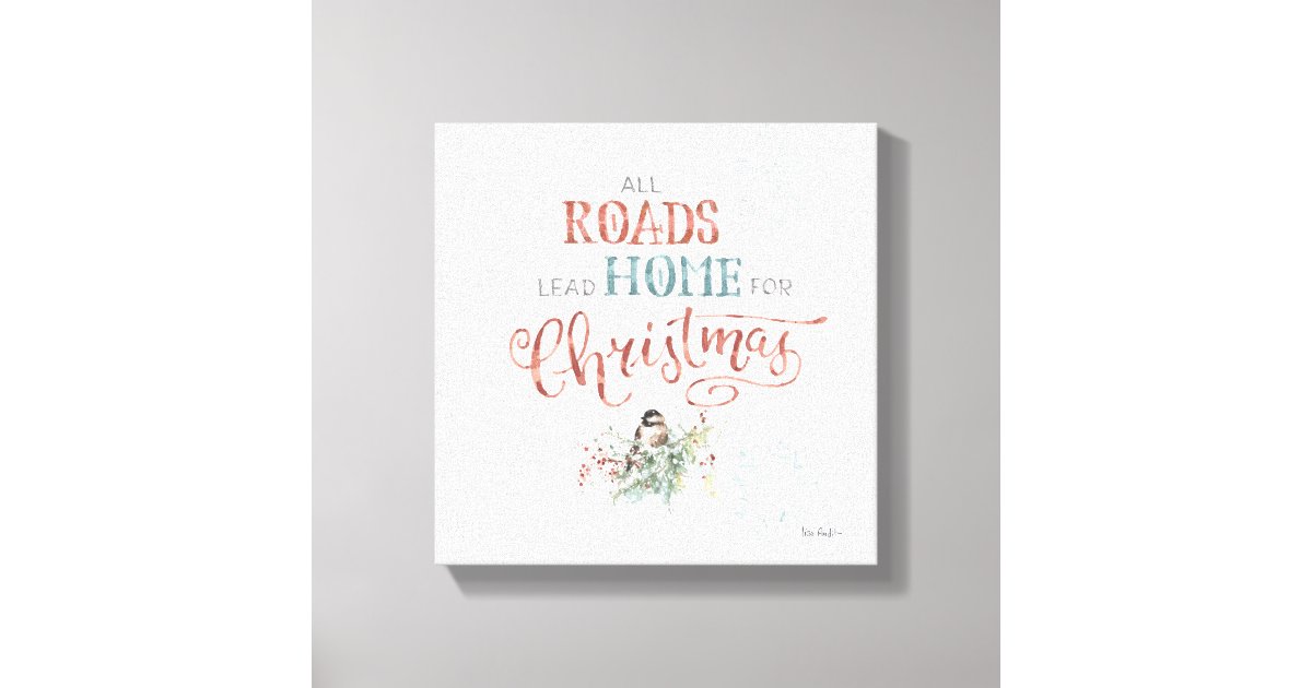All Roads Lead Home for Christmas Canvas Print | Zazzle