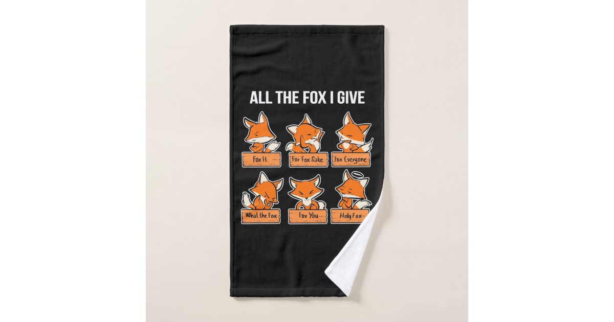 All The Fox I Give Hand Towel | Zazzle