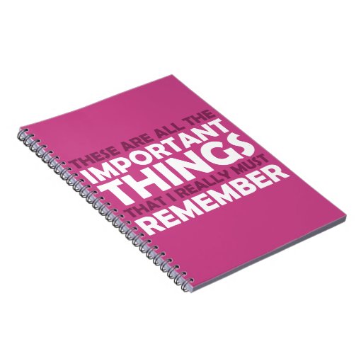 All the Important Things that I Must Remember Notebook | Zazzle