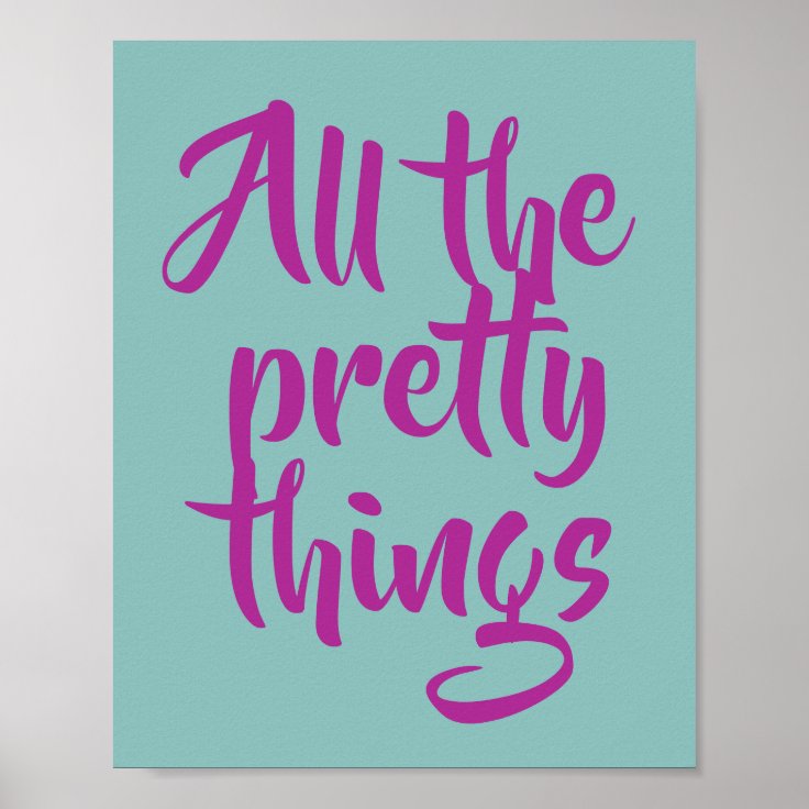 All the Pretty Things Poster | Zazzle