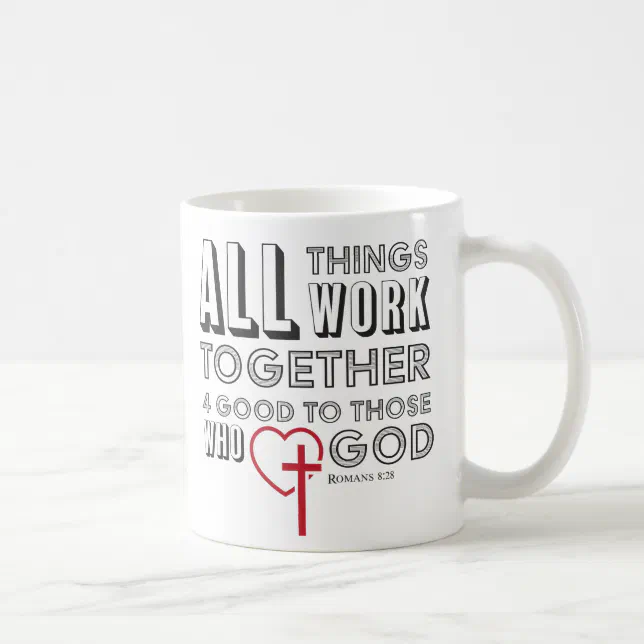 All Things Work Together 4 Good Inspirational Coffee Mug | Zazzle
