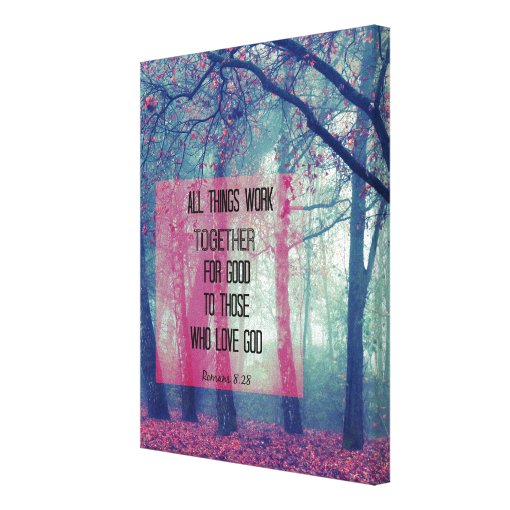 All things work together for Good Bible Verse Canvas Print | Zazzle