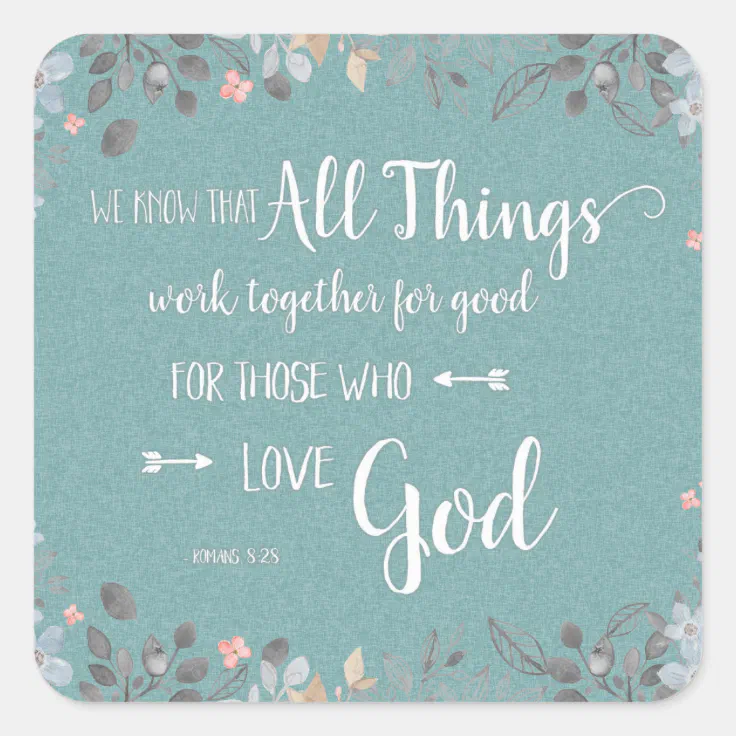 All Things Work Together - Rom 8:28 Square Sticker | Zazzle