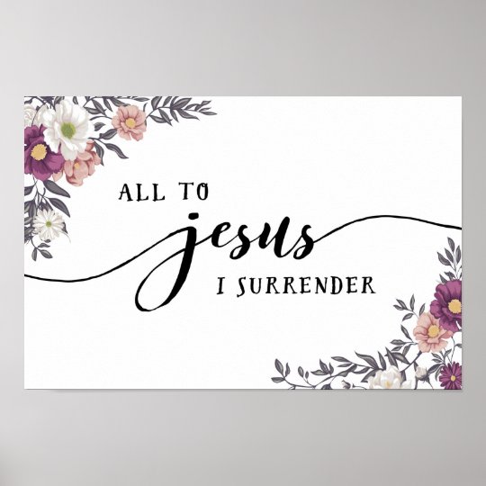 All to Jesus I Surrender Print | Zazzle.com