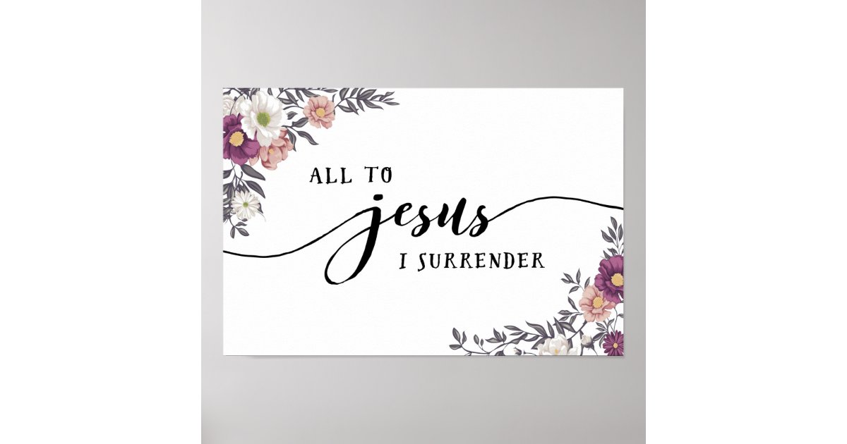 All to Jesus I Surrender Print | Zazzle