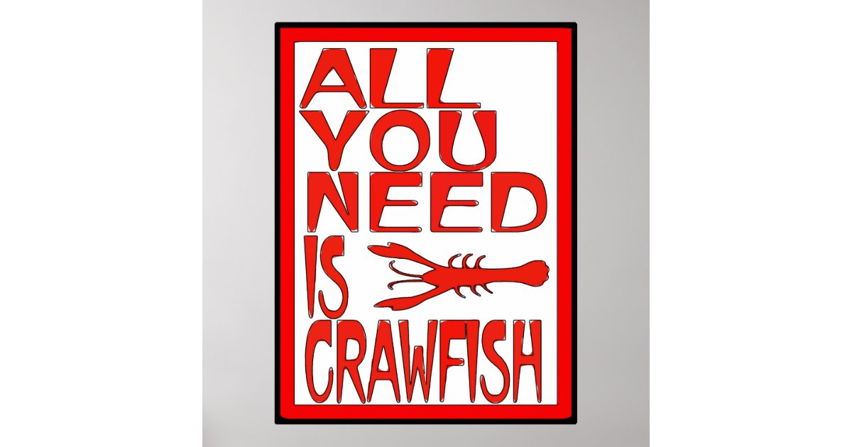 All You Need Is Crawfish Sign | Zazzle
