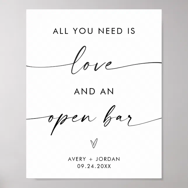 All You Need Is Love and an Open Bar wedding sign | Zazzle