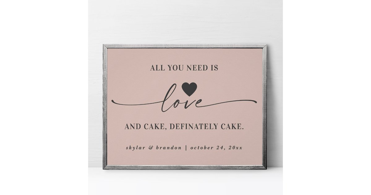 All You Need Is Love & Cake Pink Wedding Sign | Zazzle