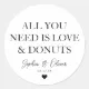 ALL YOU NEED IS LOVE DONUTS Heart Wedding Favor Classic Round Sticker ...