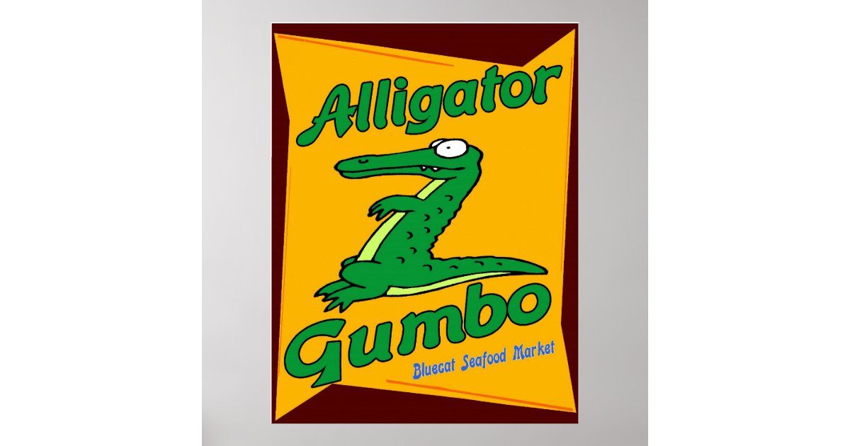 Alligator Gumbo Poster | Zazzle