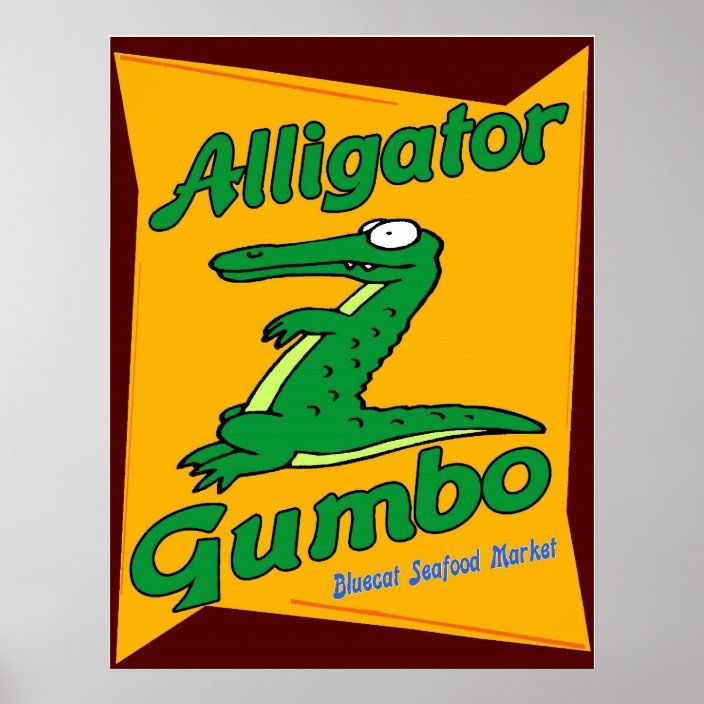 Alligator Gumbo Poster | Zazzle.com