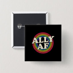 Ally AF - Gay Pride Month - LGBT Rainbow Flag Button | Zazzle