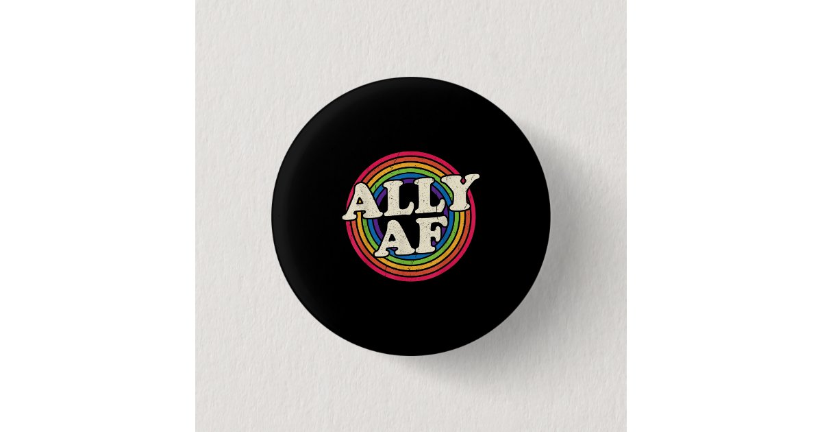 Ally AF - Gay Pride Month - LGBT Rainbow Flag Button | Zazzle