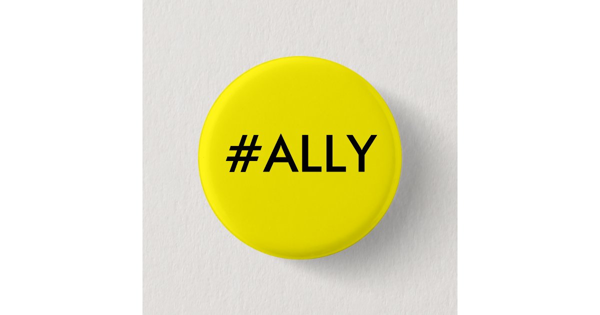 #ALLY PINBACK BUTTON | Zazzle