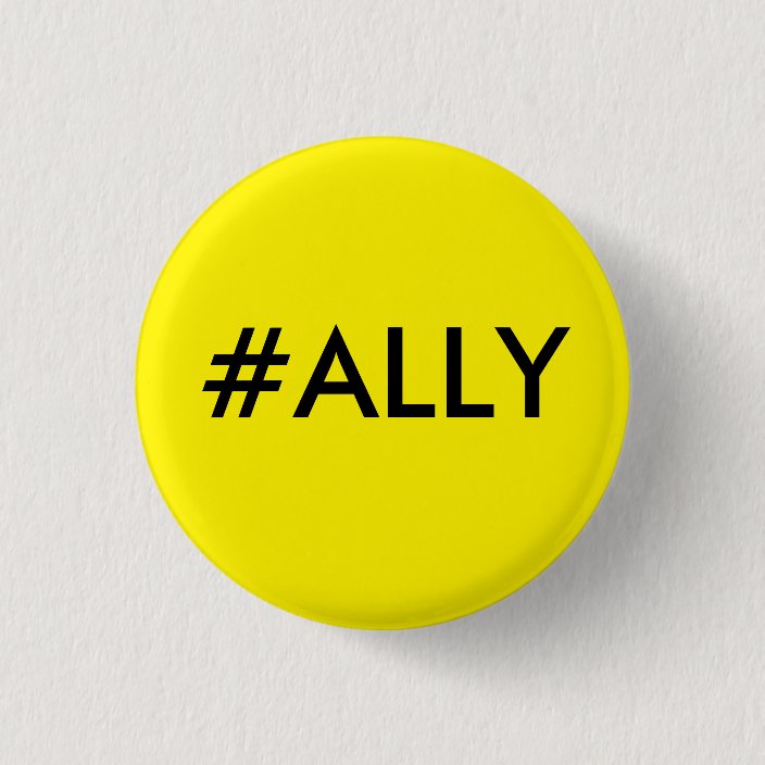 #ALLY PINBACK BUTTON | Zazzle.com