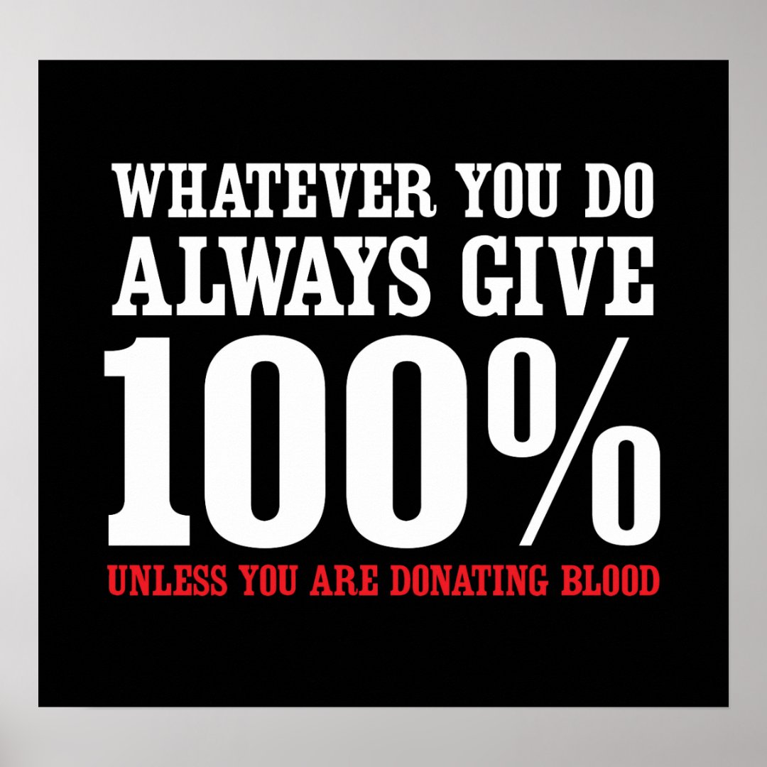 Almost Always Give 100% Poster | Zazzle