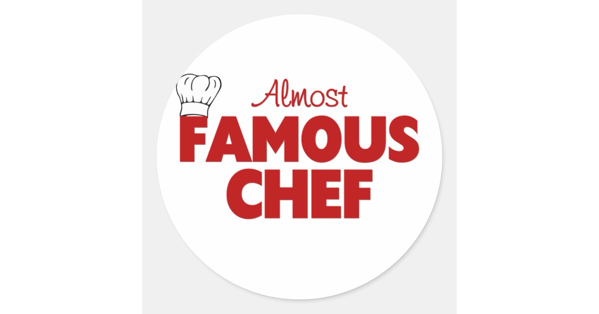 Almost Famous Chef Classic Round Sticker | Zazzle